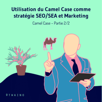 Définition Camel Case - Twaino