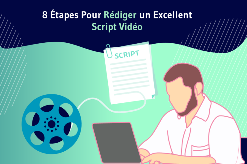 8 Étapes Pour Rédiger un Excellent Script Vidéo - Twaino