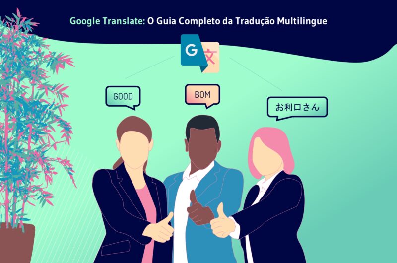Google Translate: o guia completo do tradutor multilíngue (2025) - Twaino