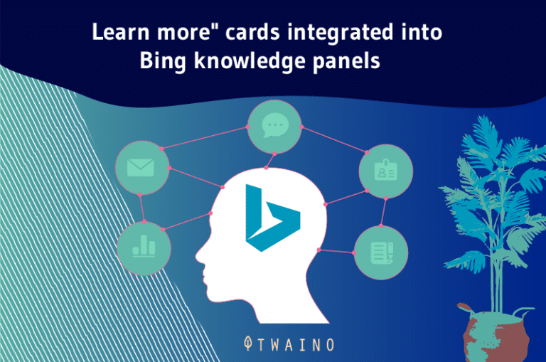 Learn More" cards integrated into Bing Knowledge Panels - Twaino